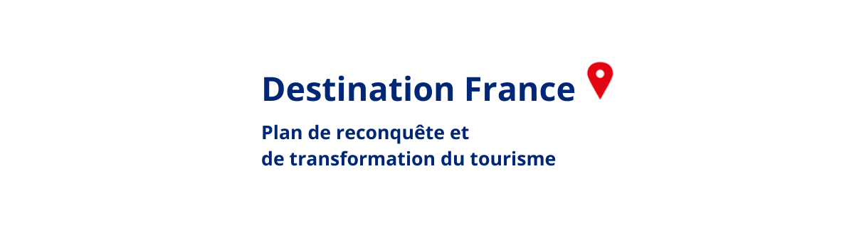 Le plan Destination France | Direction générale des Entreprises